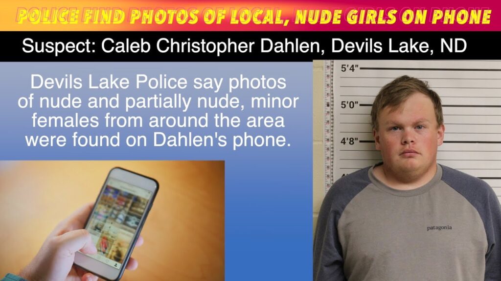 Devils Lake Police Say Nude Photos Of Local Girls Found On Suspect's ...