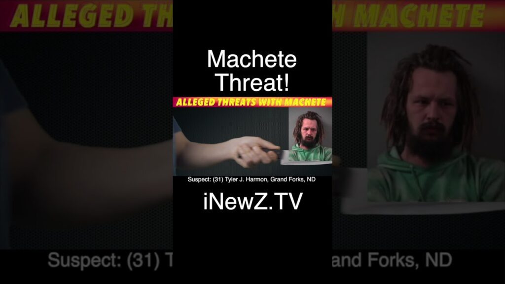 Alleged Threats With Machete Inewz