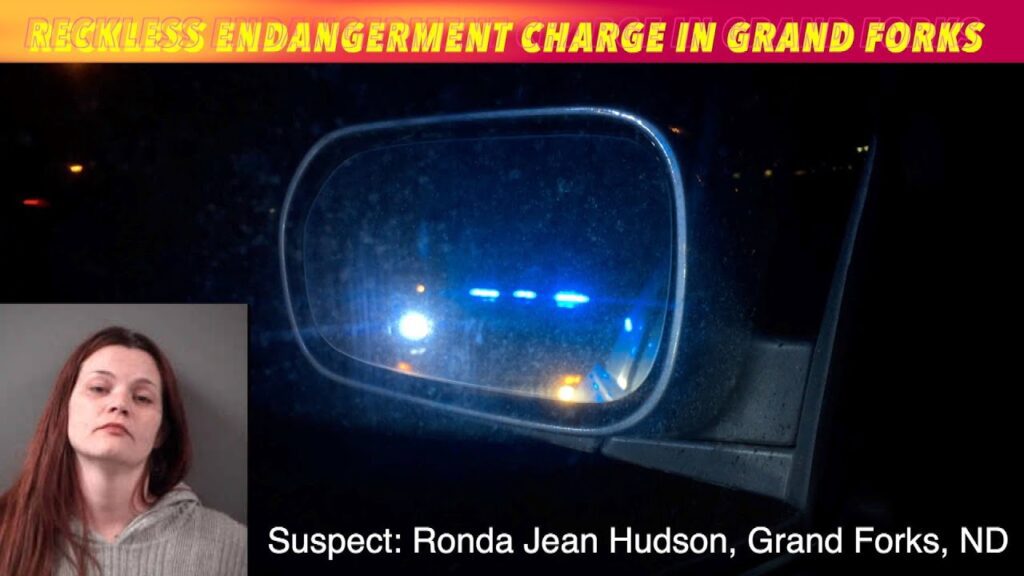 Reckless Endangerment Charge In Grand Forks - iNewZ