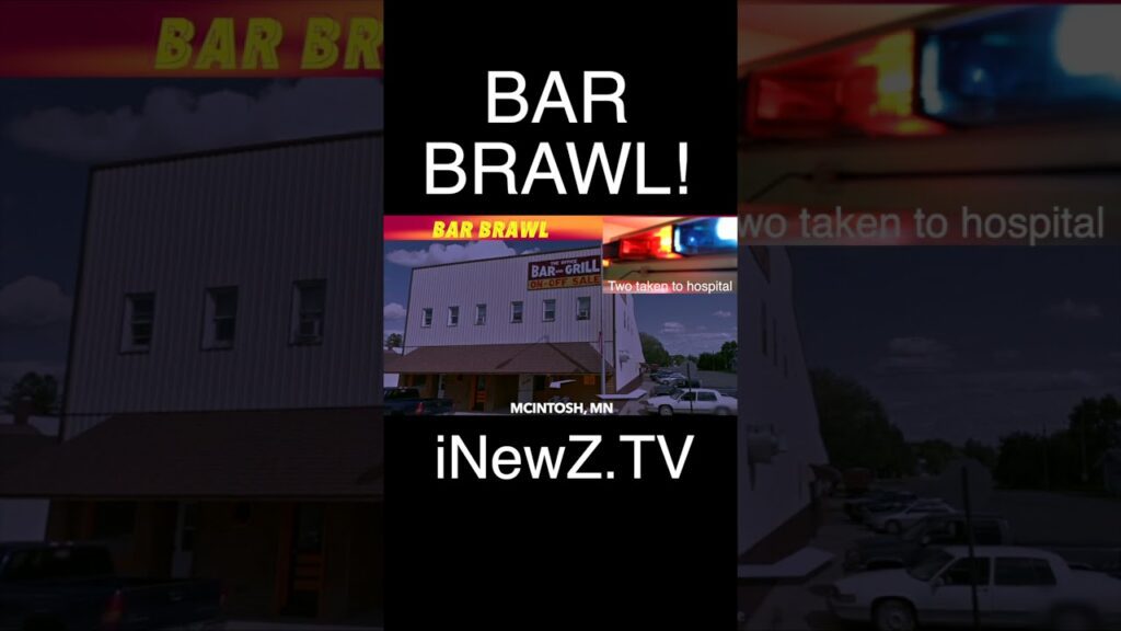 Bar Brawl Sends 2 To Hospital In McIntosh, Minnesota - iNewZ