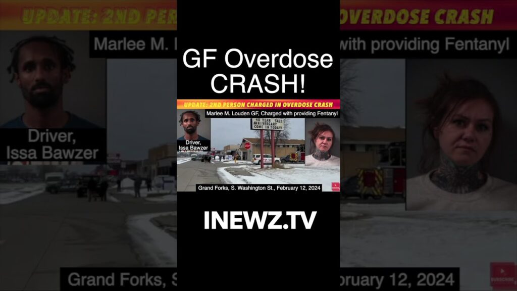 UPDATE: 2nd Person Charged In Grand Forks Overdose Crash - iNewZ