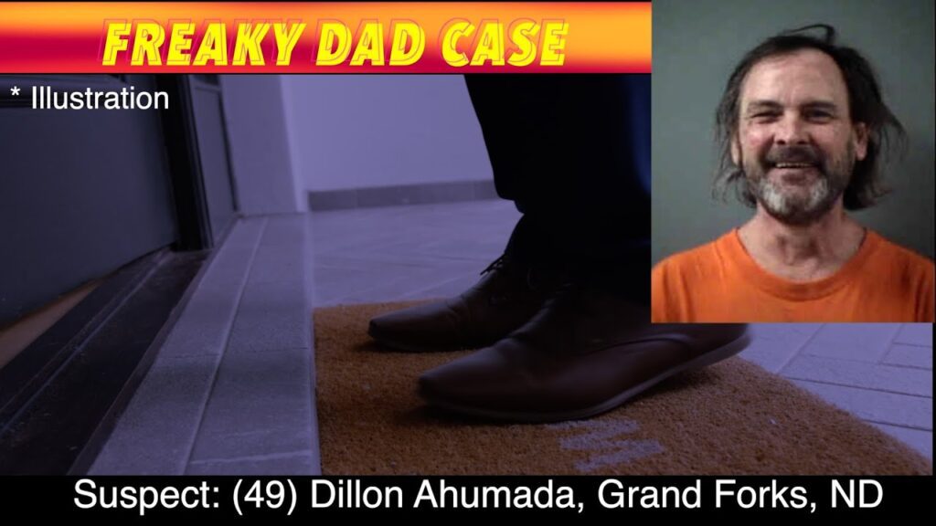 Freaky Dad Case In Grand Forks - iNewZ