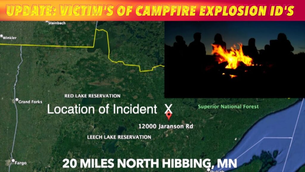 UPDATE: Burn Victims In Campfire Explosion North Of Hibbing, Minnesota ...