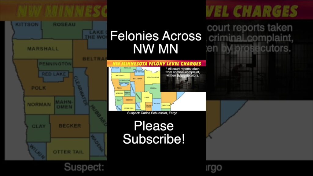 Recent Felony Level Charges Across Northwest Minnesota - iNewZ