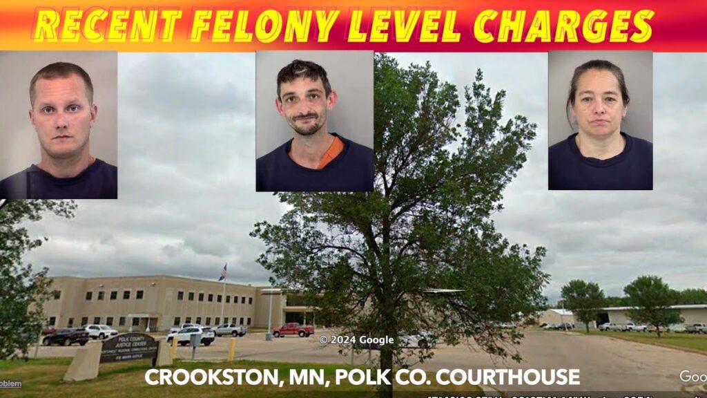 Recent Felony Level Charges In Polk County, Minnesota - iNewZ