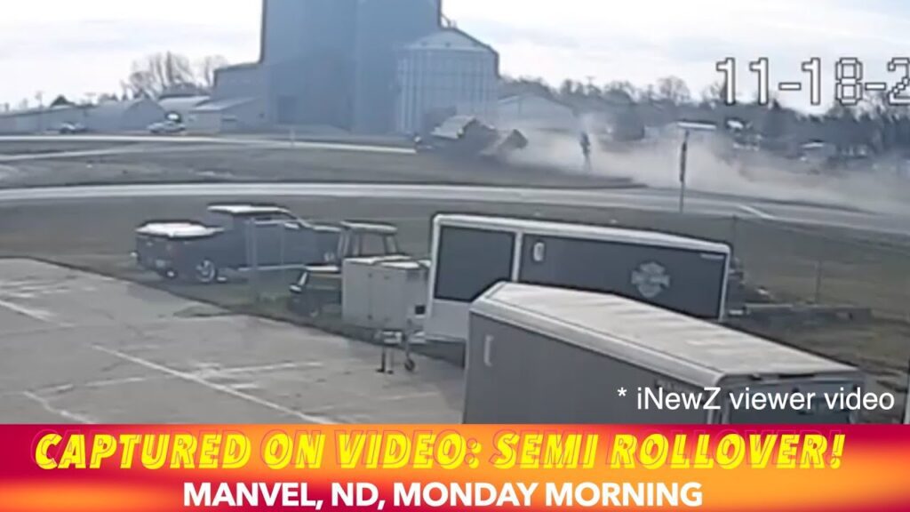 CAPTURED ON VIDEO: Semi Rollover In Manvel, North Dakota - iNewZ