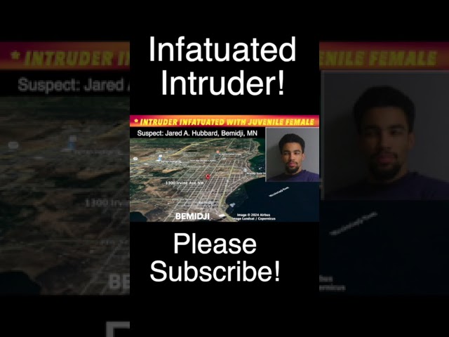 Intruder Infatuated With Juvenile Female, According To Court Docs - iNewZ