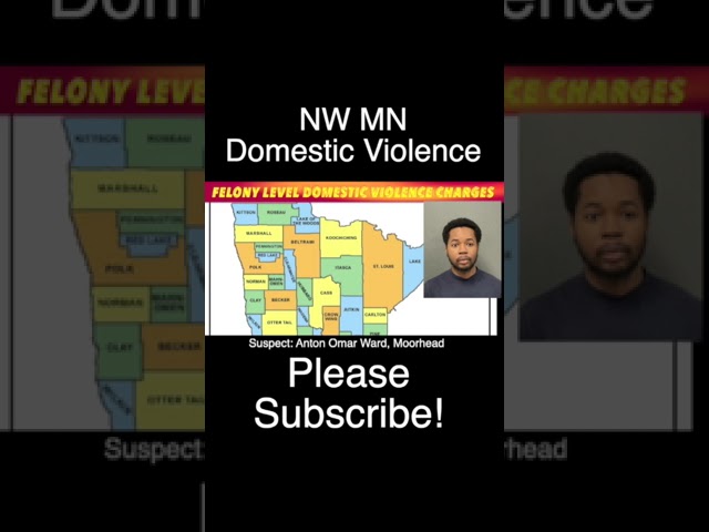 Recent Felony Level Domestic Violence Cases Across Northwest Minnesota ...