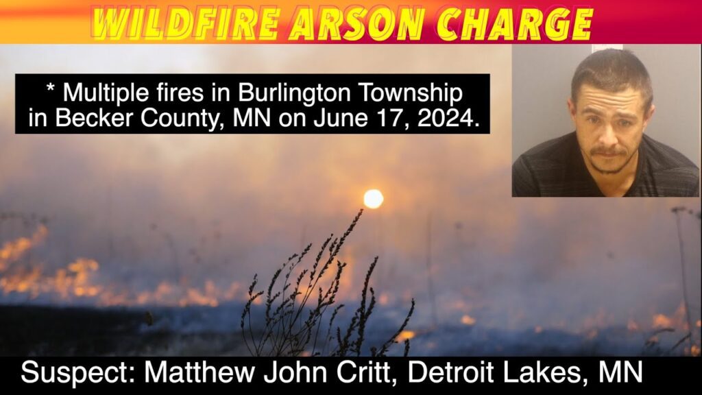 Wildfire Arson Charge In Becker County, Minnesota - iNewZ