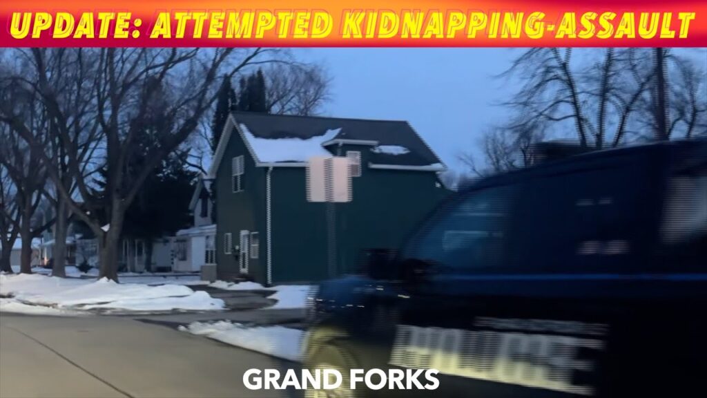 BREAKING NEWS UPDATE: Attempted Kidnapping-Assault In Grand Forks - iNewZ