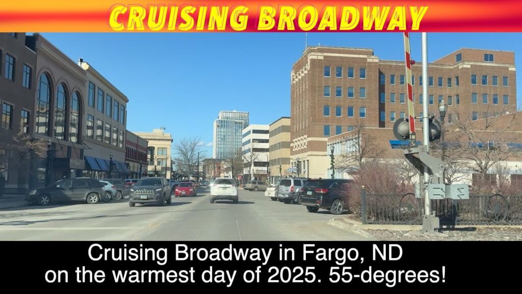 Cruising Broadway In Fargo, ND On The Warmest Day Of 2025! - iNewZ