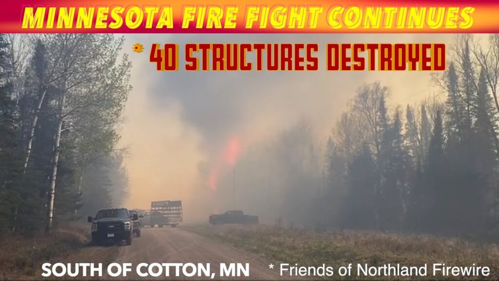 TUESDAY UPDATE: Minnesota Fire Fight Continues, 40 Structures Destroyed ...