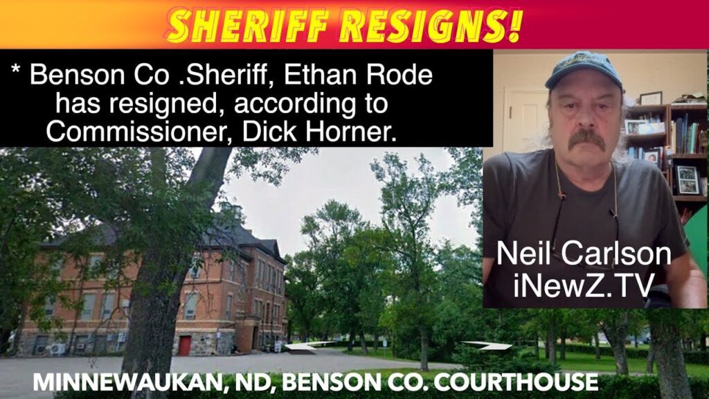 BREAKING NEWS: Benson County, ND Sheriff, Ethan Rode Resigns! - iNewZ