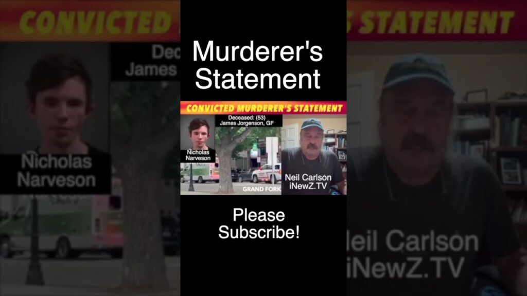 EXCLUSIVE: Convicted Grand Forks Murderer, Nicholas Narveson Statement ...