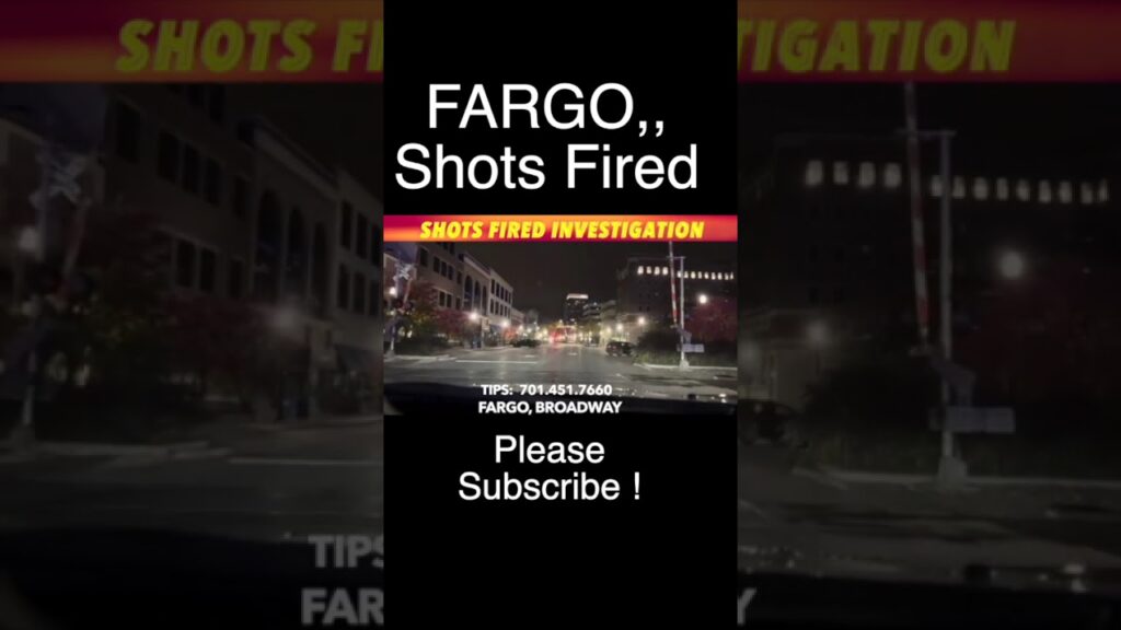 Shots Fired In Downtown Fargo Investigation - iNewZ