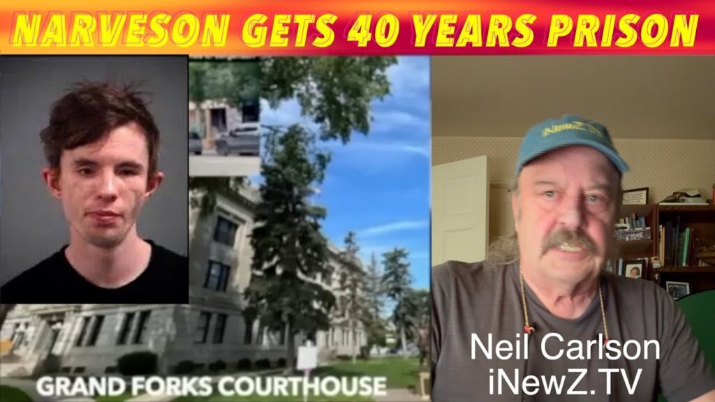 BREAKING NEWS: Narveson Gets 40 Years Prison For Grand Forks Bar Murder ...