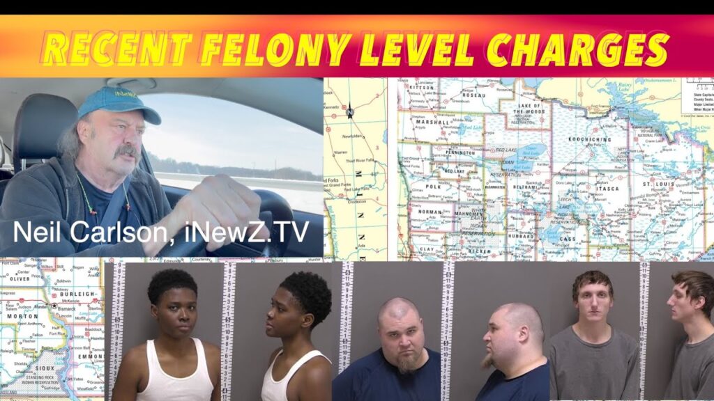 Recent Felony Level Charges Across Minnesota & North Dakota - iNewZ