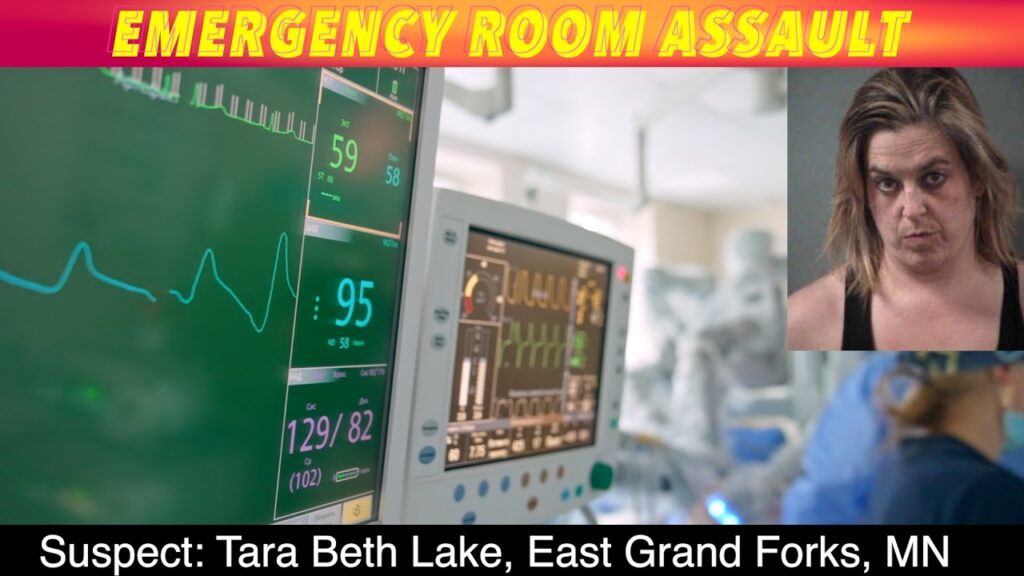 Emergency Room Assault In Grand Forks - iNewZ